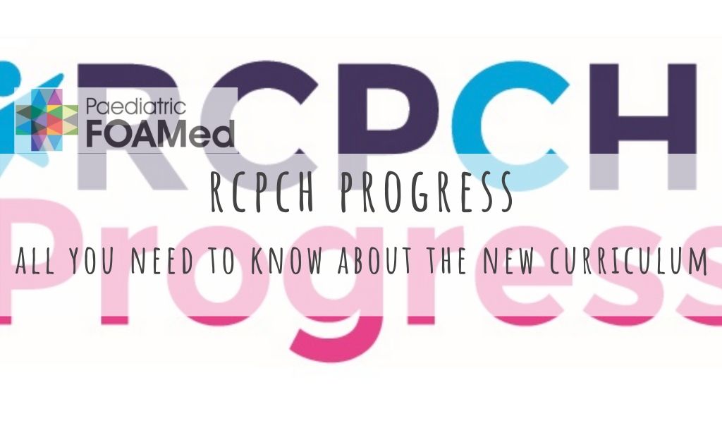 RCPCH Progress: everything you need to know about the NEW curriculum ...